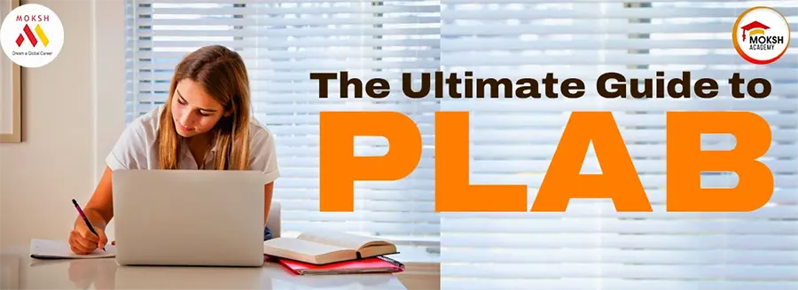 The Ultimate Guide to PLAB| MOKSH