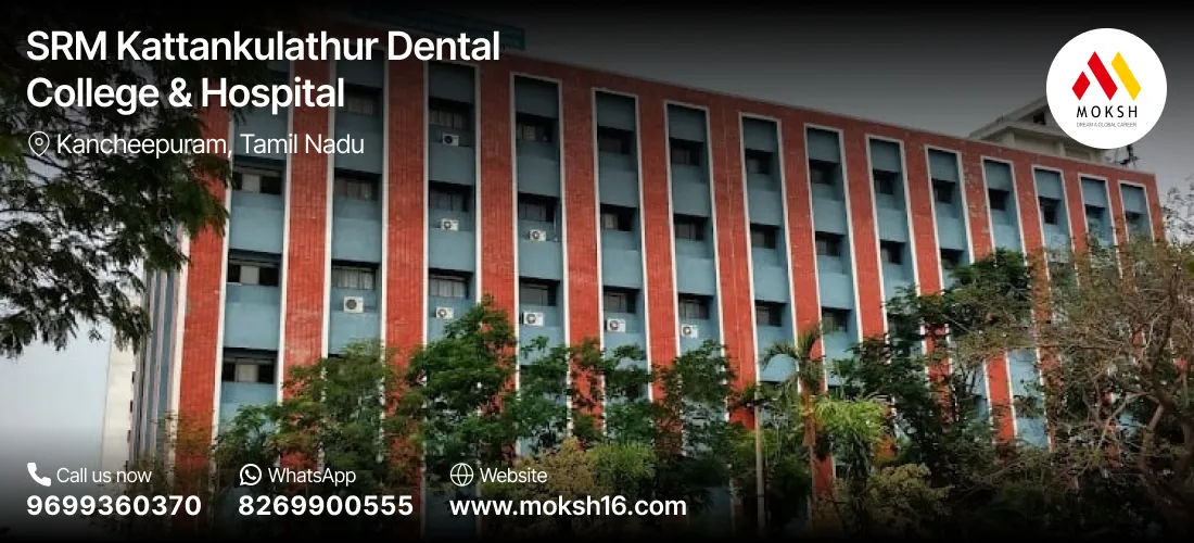SRM Kattankulathur Dental College BDS Admission 2026: 100 Seats